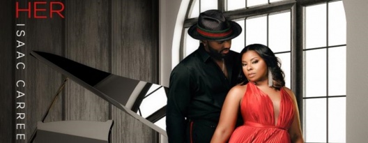Recording Artist Isaac Carree Cherishes Wife On New Ballad 'HER'