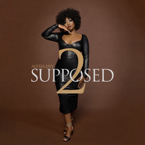 Alexia Jayy Releases New Single "Supposed 2"