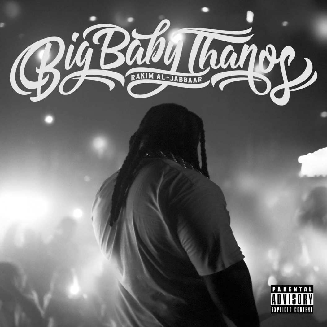 Rakim Al-Jabbaar Releases Anticipated 'Big Baby Thanos' Album