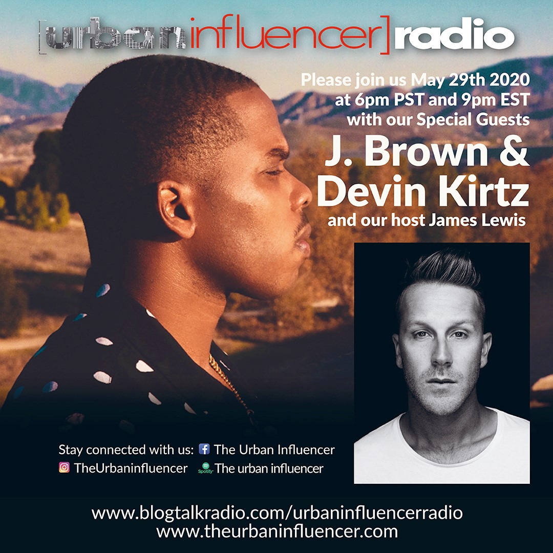 Rising Indie Artists J. Brown & Devin Kirtz To Be Guest on The Urban ...